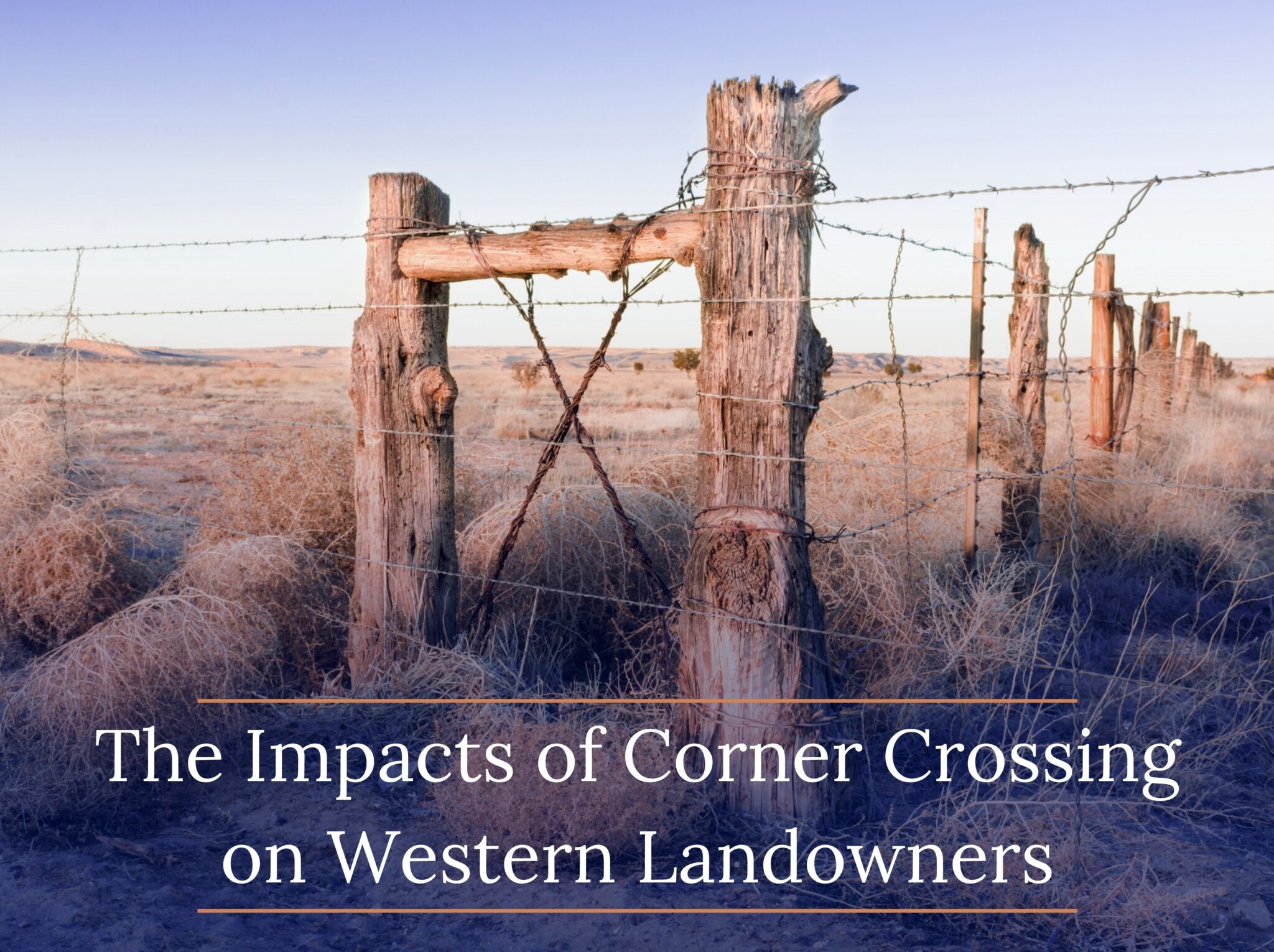 The Impacts of Corner-Crossing on Western Landowners - Confluence Land