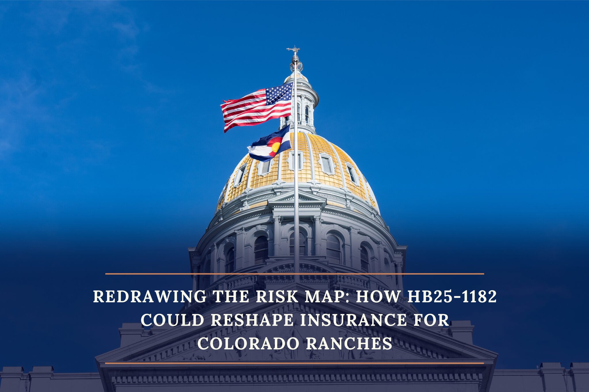 Redrawing the Risk Map: How HB25-1182 Could Reshape Insurance for ...